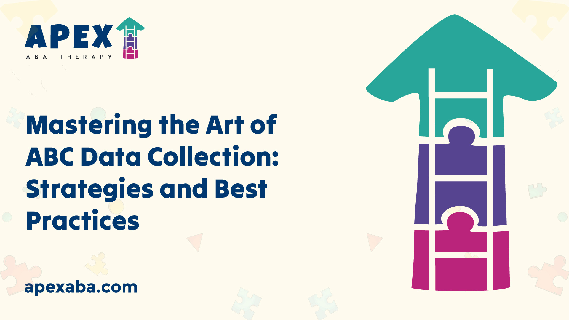 Mastering the Art of ABC Data Collection: Strategies and Best Practices - Apex ABA Therapy